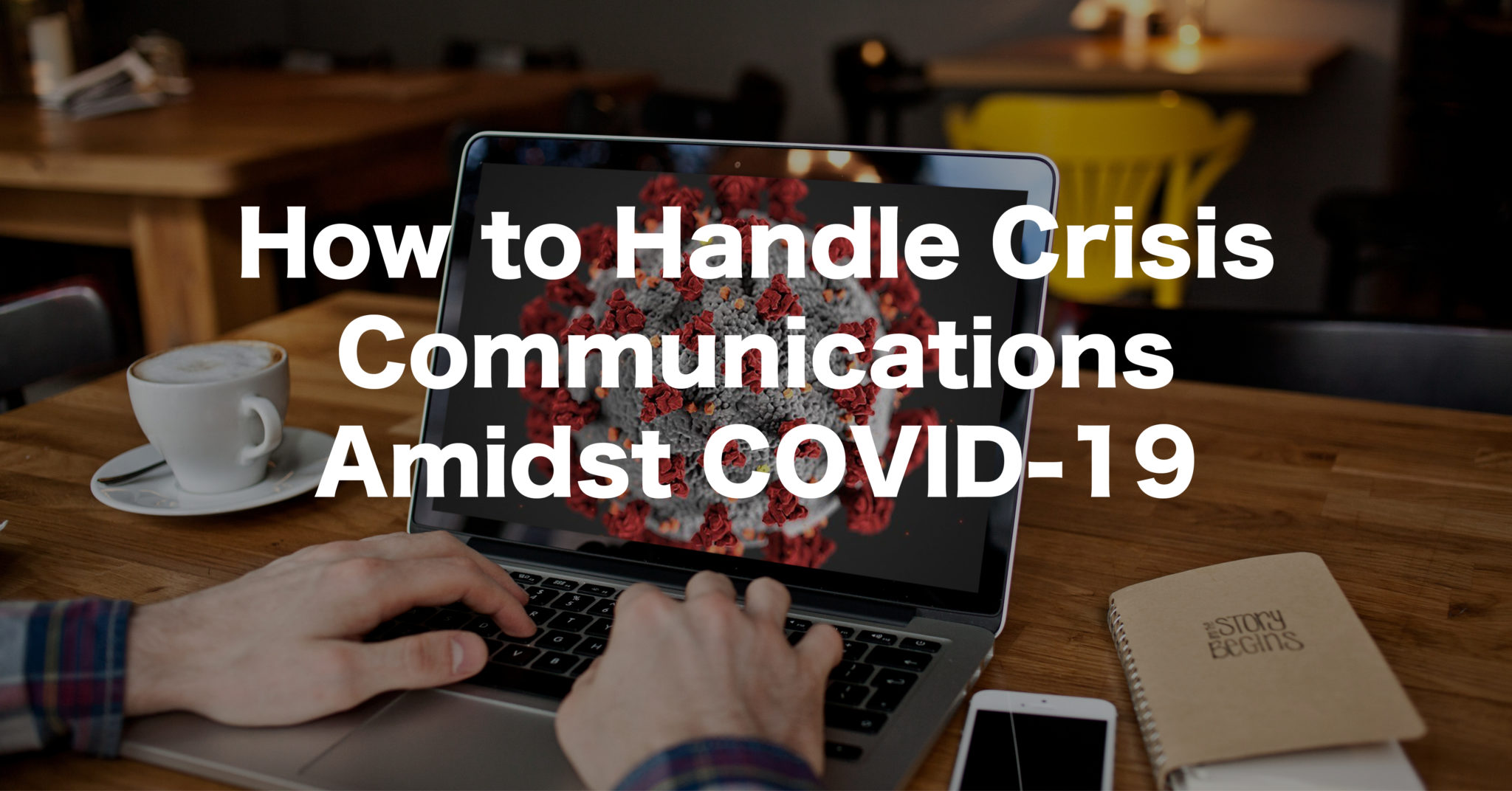 How to Handle Crisis Communications Amidst COVID-19 - Coeus Creative ...